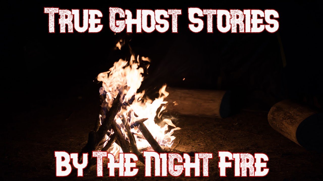 True Scary Ghost Stories Around the Camp Fire - YouTube