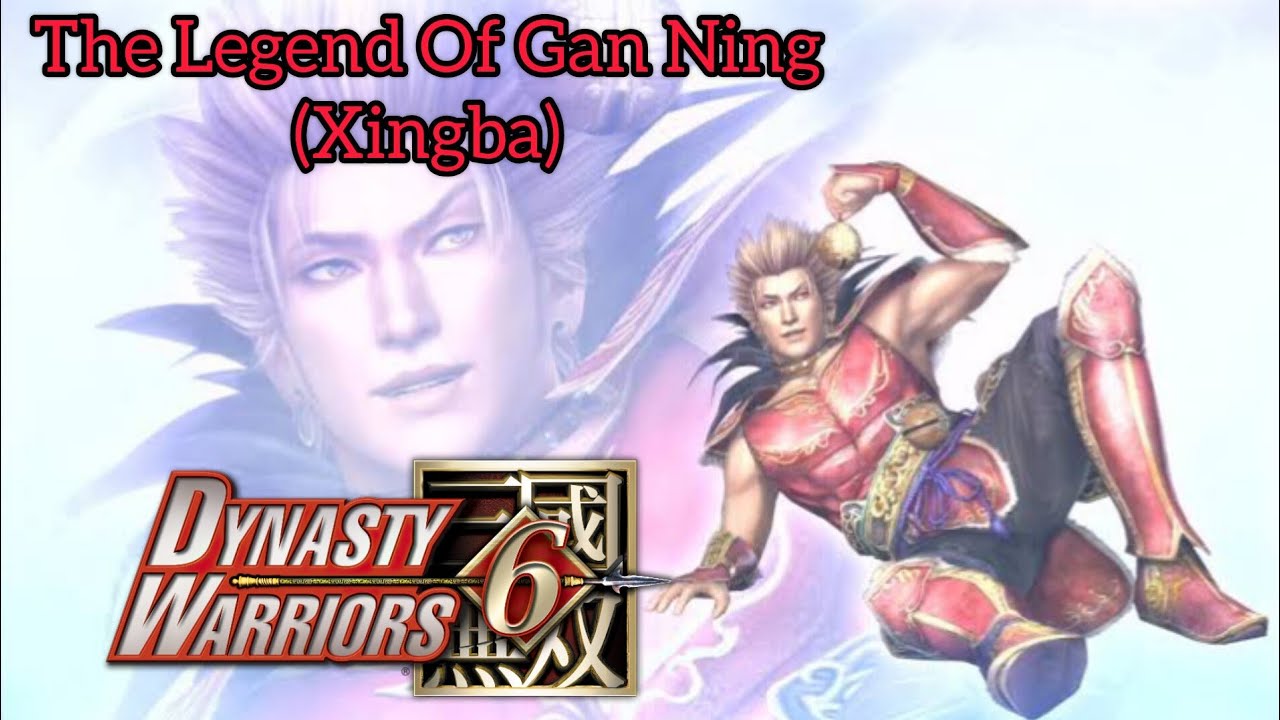 History Gan Ning (Xingba) Dynasty Warriors 6 PS2 Part 3!!! - YouTube