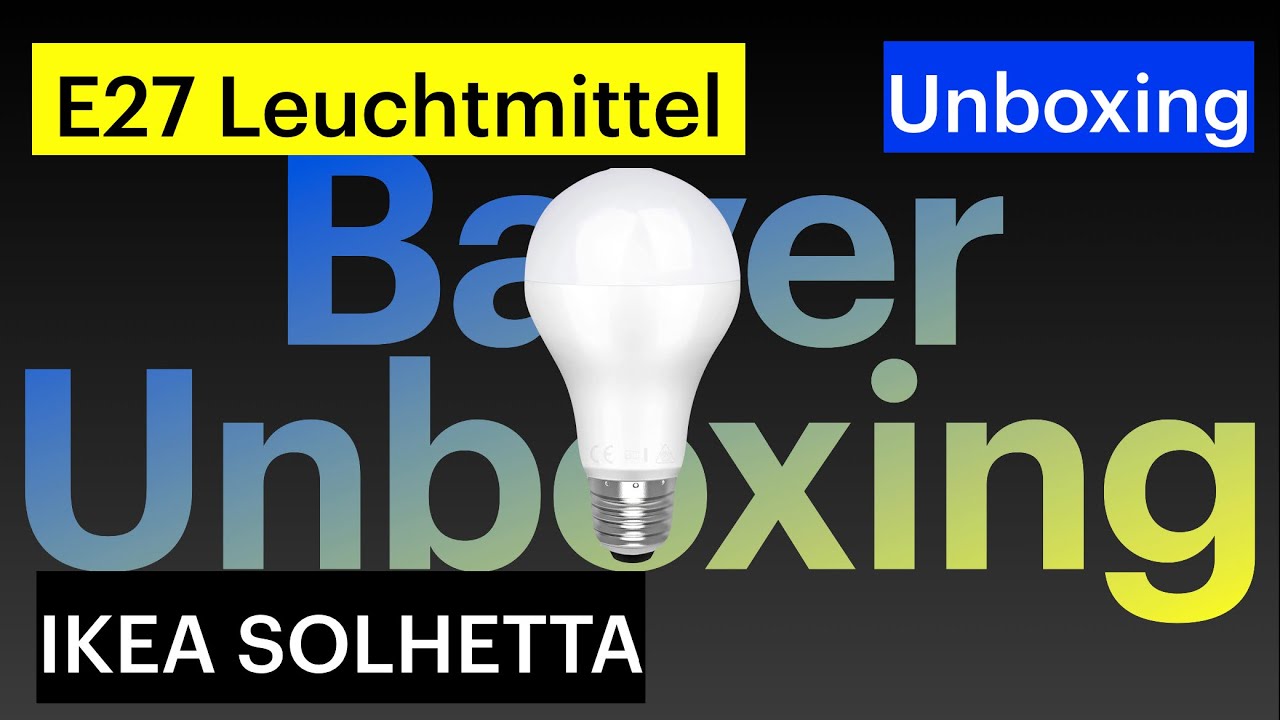 IKEA SOLHETTA E27 Leuchtmittel Unboxing - YouTube