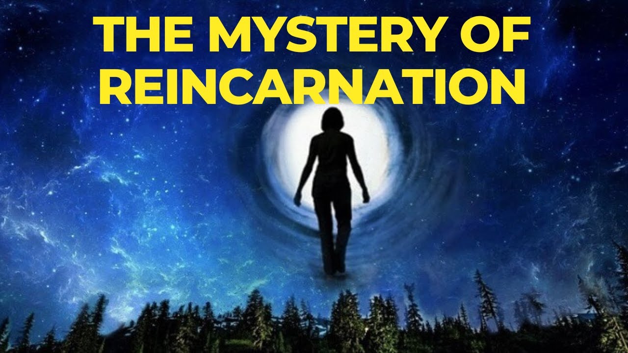 The Mystery of Reincarnation | Exploring the Belief in the Soul's ...