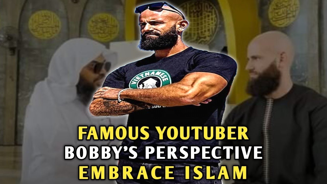 Shocking !! Famous YouTuber Bobby's Perspective convert to Islam - YouTube