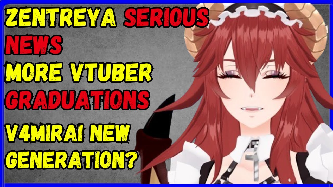 Big Zentreya update, Vtuber graduates - YouTube