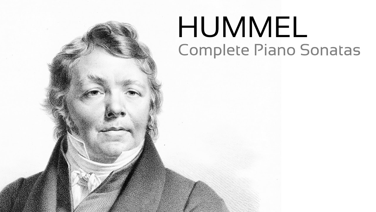 Hummel - Complete Piano Sonatas (2017) COMPLETE [HI-QUALITY] - YouTube