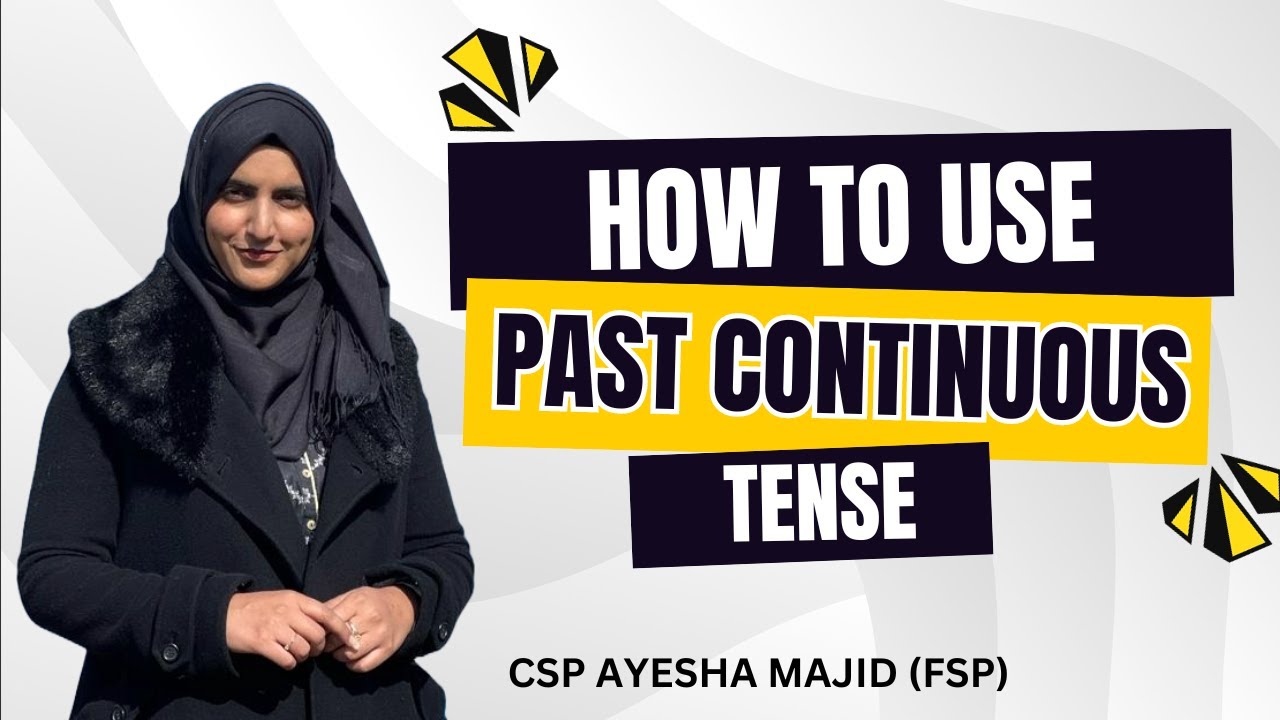 How To Use Past Continuous Tense | English Grammar Series | By CSP Ayesha Majid (FSP) - YouTube