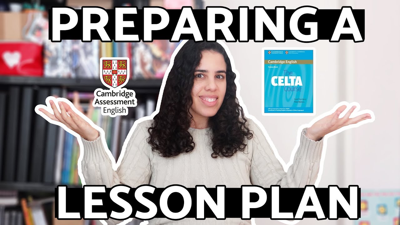 HOW TO PREPARE A LESSON PLAN | The CELTA Course | Using my Lesson ...
