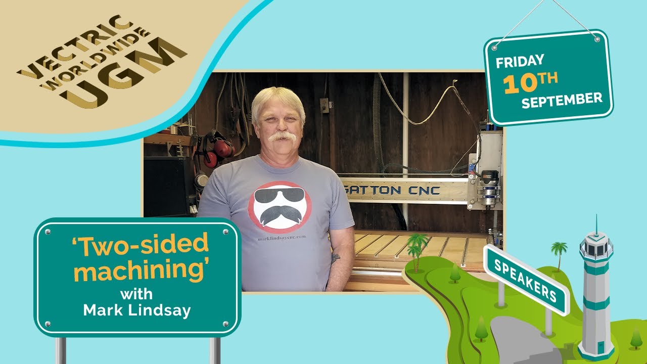 Two-sided Shop Machining with Mark Lindsay | Vectric Worldwide UGM 2021 - YouTube