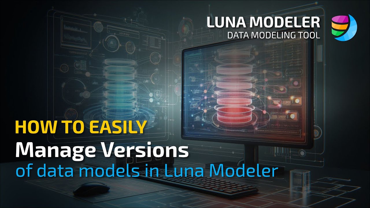 How to easily manage versions of your data models in Luna Modeler - YouTube