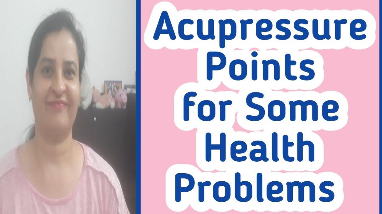 Acupressure Points for Some Health Problems | Pressure points for ...