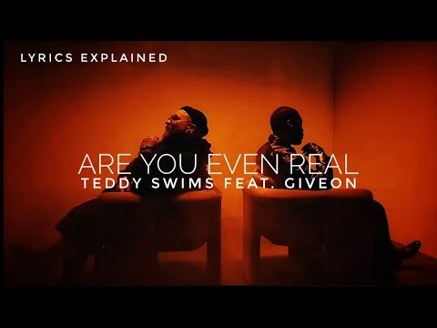 Teddy Swims Ft. Givēon 'Are You Even Real' | Lyrics Meaning and Explanation - YouTube