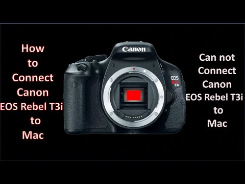 How to Connect Canon EOS Rebel T3i Camera to Mac | Can not Connect ...