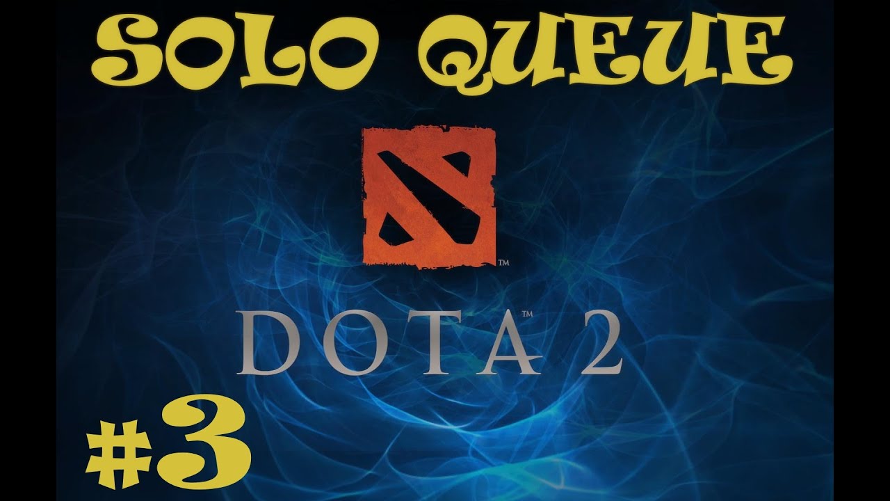 Dota 2 Solo Queue EP 3: Toxic Menace - YouTube