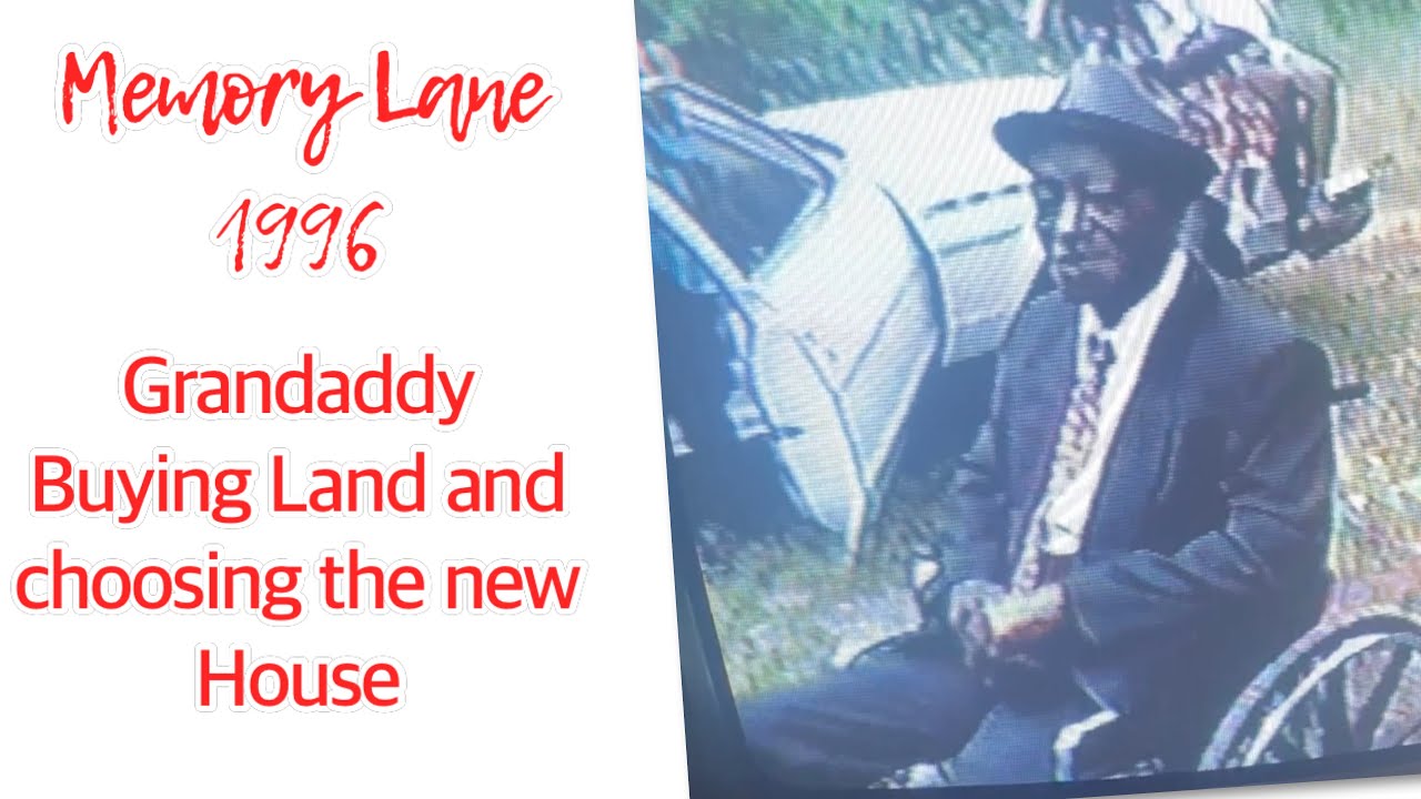 Grandaddy-Buying Land and choosing the new house - YouTube