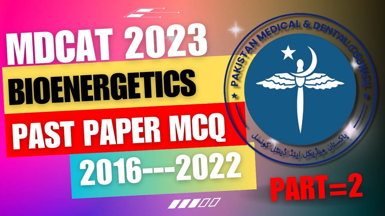 PAST PAPER MCQ OF BIOENERGETICS 2016---2022 | for [MDCAT 2023]. PART--2 ...