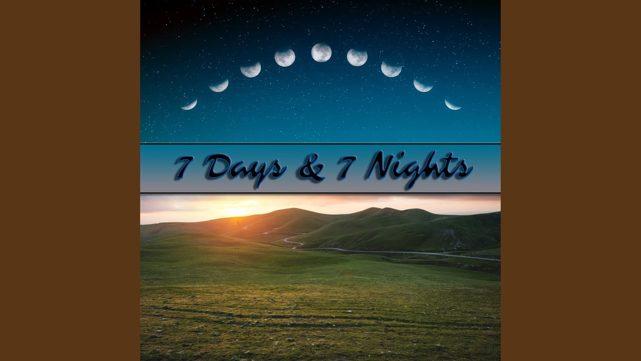 7 Days & 7 Nights - YouTube