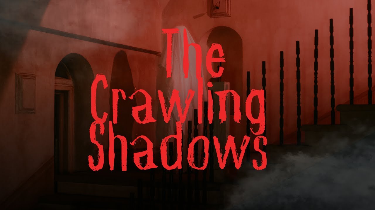 The Crawling Shadows A Haunting Tale - YouTube