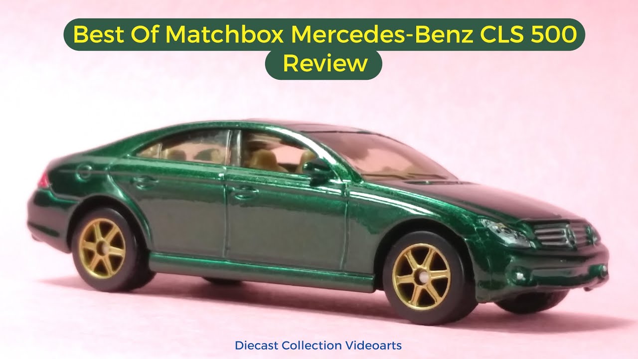 Best Of Matchbox Mercedes-Benz CLS 500 - YouTube