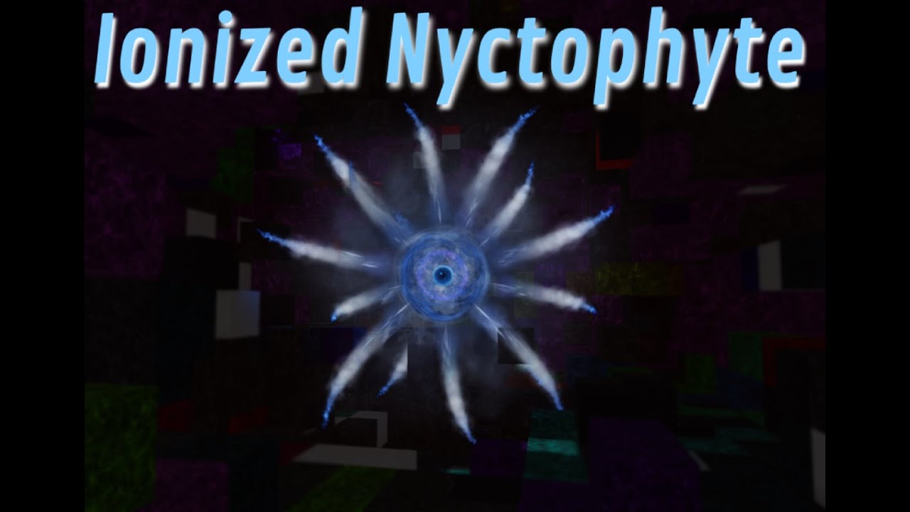Ionized Nyctophyte // 1/10.7B // READ DESC - YouTube