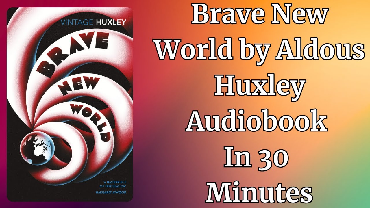 Brave New World by Aldous Huxley – Full Story in 30 Minutes | Audiobook ...