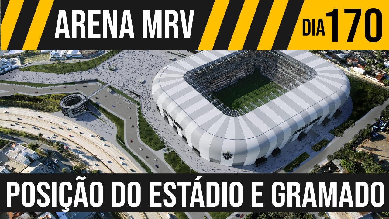 ARENA MRV POSIÇÃO DO GRAMADO E DO ESTÁDIO - 06/10/2020 - YouTube