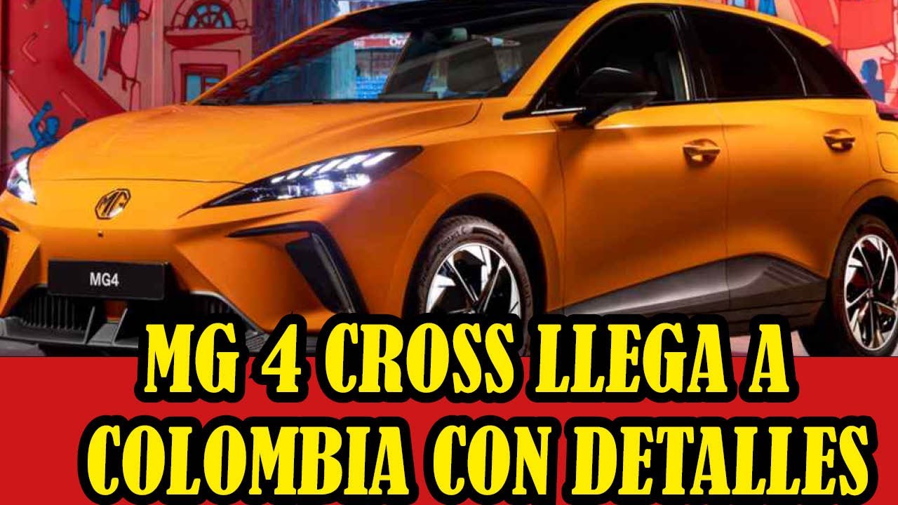 MG 4 Cross llega a Colombia para ser el mejor carro eléctrico por su ...