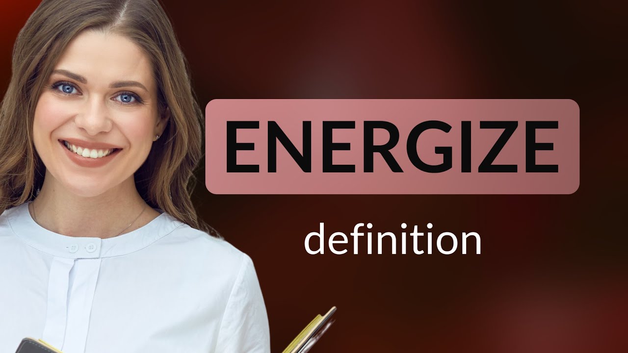 Energize | definition of ENERGIZE - YouTube
