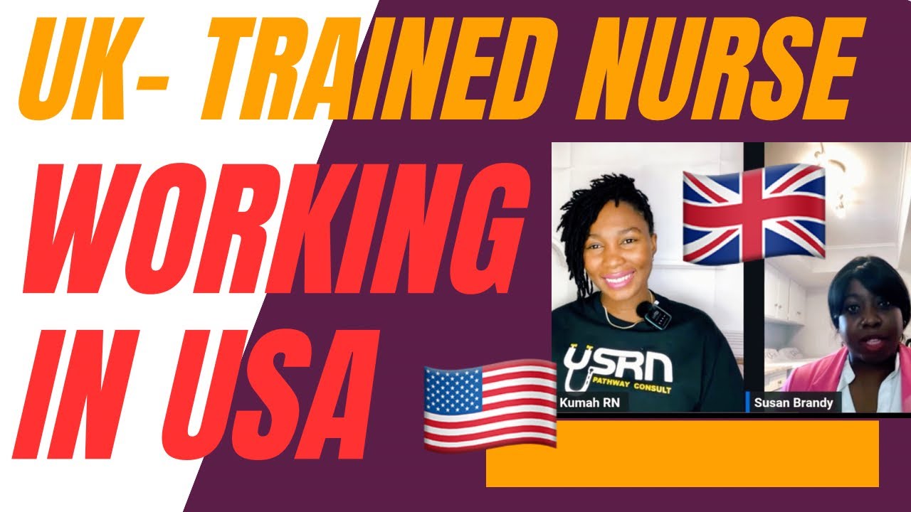 HOW A UK- TRAINED NURSE BECAME A USA NURSE 🇬🇧🇺🇸 UKRN- USRN - YouTube