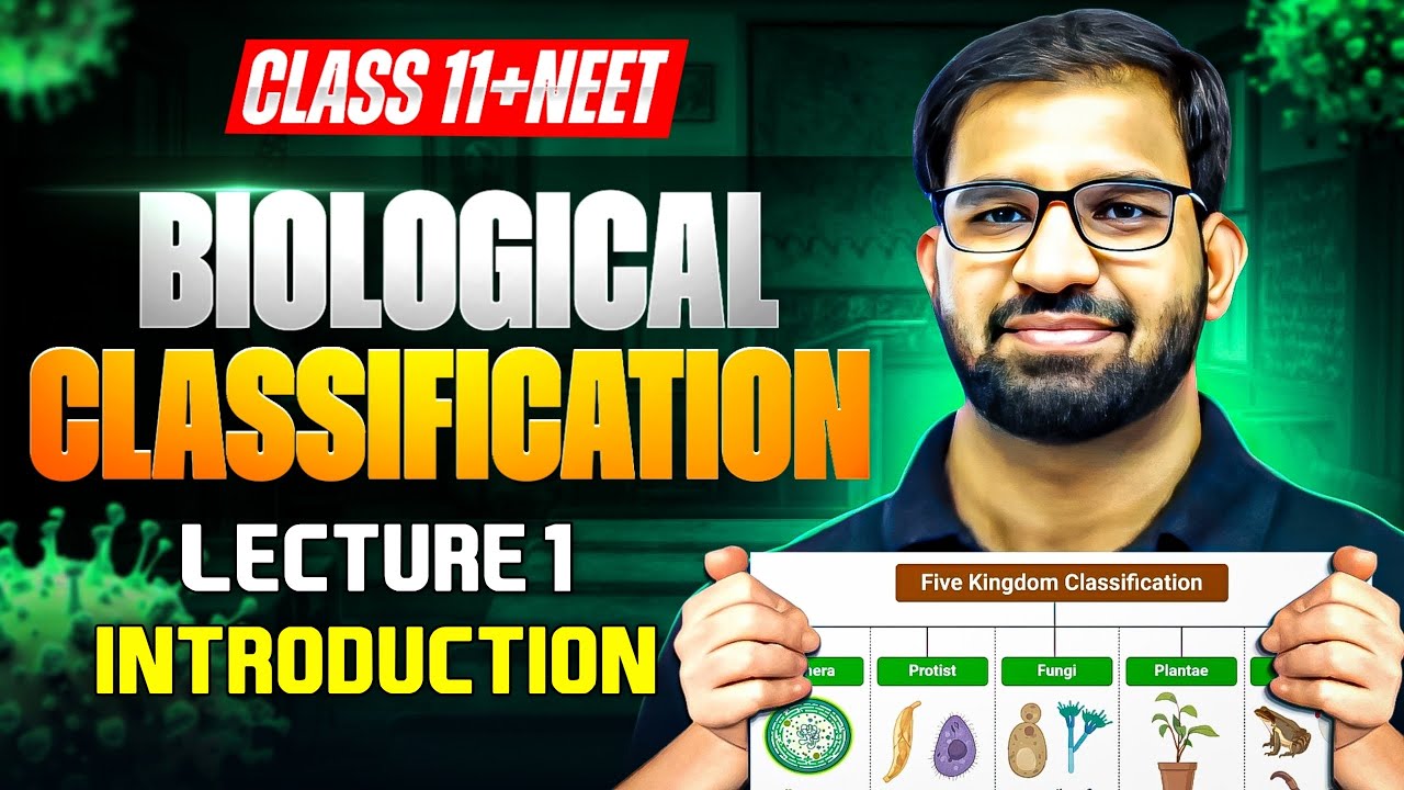BIOLOGY CLASSIFICATION | Basics | Lecture 1 | NEET 2026 & Class 11 ...