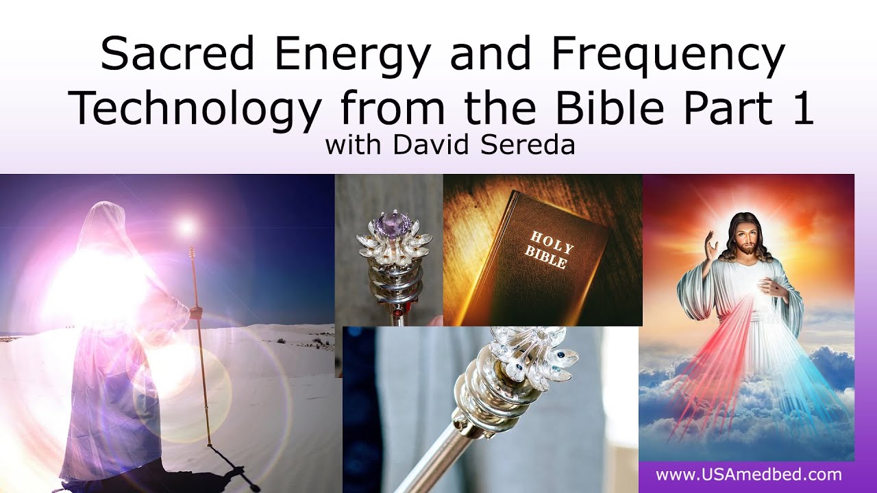 Sacred Energy and Frequency Technology from The Bible Part 1 - YouTube