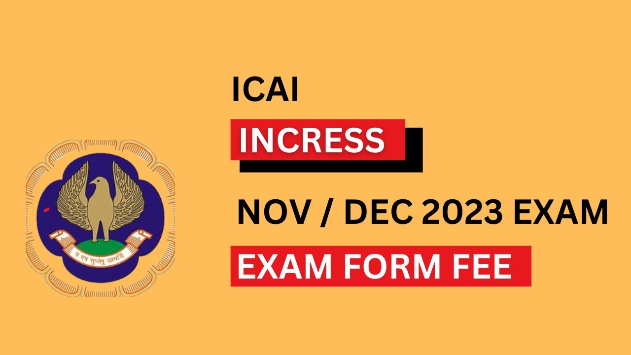 ICAI INCRESS NOV DEC EXAM FORM FEE - YouTube