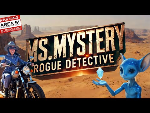 Ms. Mystery: Rogue Detective – Area 51 Adventure!