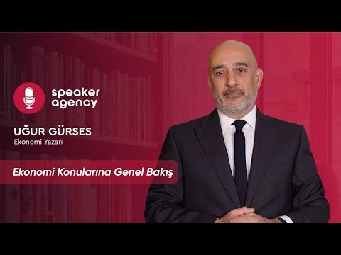 Ekonomi Konularına Genel Bakış | Uğur Gürses