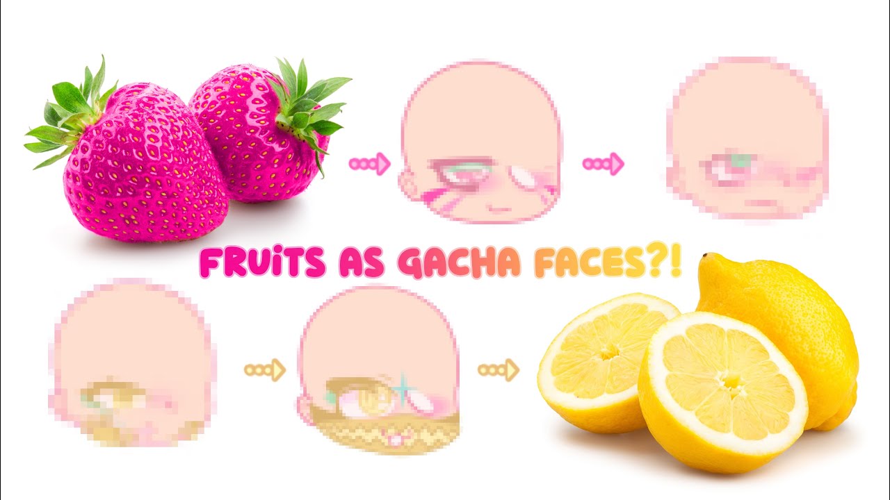 Faces inspired by fruits!! ༞ Gacha mod ༞ Gacha Luminal - YouTube