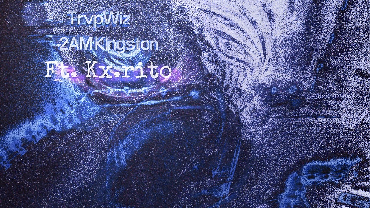 2AM Kingston- Ft. Kx.rito - YouTube