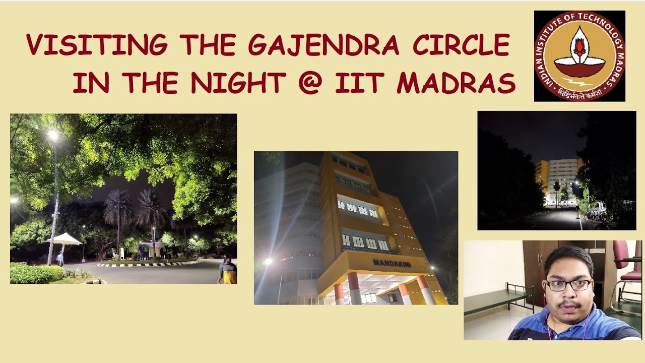 VISITING THE "GAJENDRA CIRCLE" IN THE NIGHT @ IIT MADRAS | 12TH IITM ...