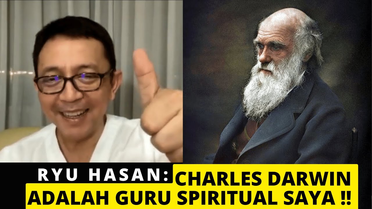 Ryu Hasan: Charles Darwin Adalah Guru Spiritual Saya !! - YouTube