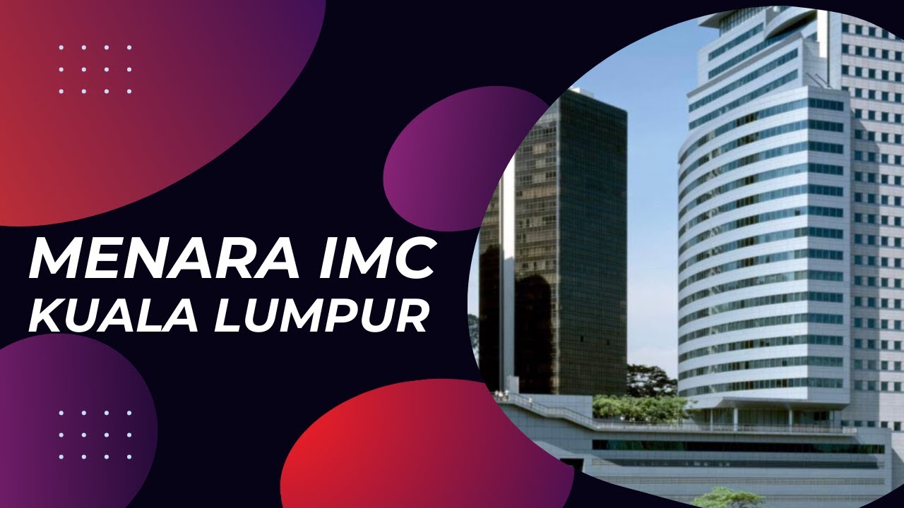 Menara IMC, Kuala Lumpur - YouTube