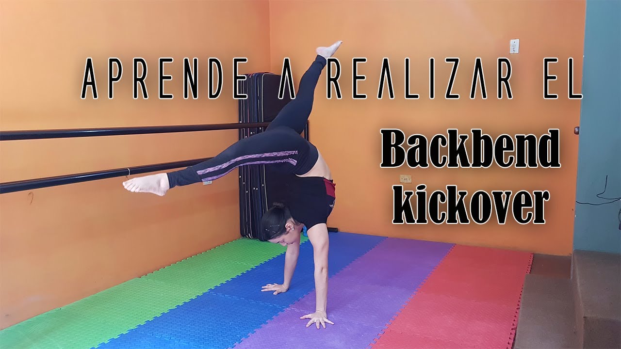 Aprende a Realiza el Backbend Kickover - YouTube
