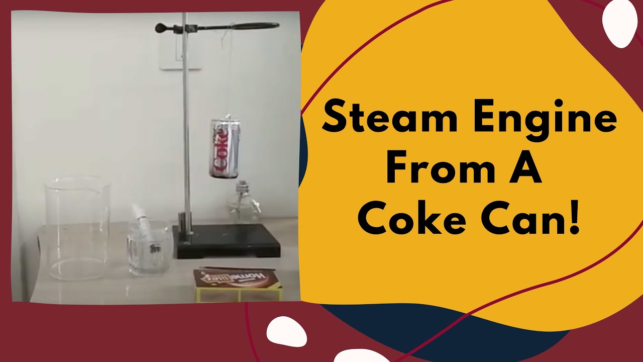 Make a Steam Dancing Engine out of a empty Coke can! - [Experihub ...