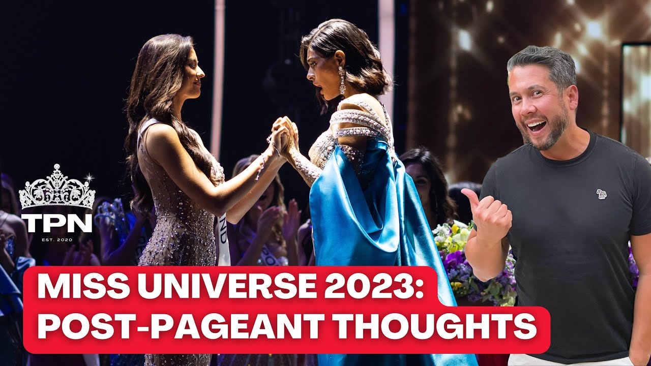 Miss Universe 2023: Post-Pageant Thoughts TPN#72 - YouTube