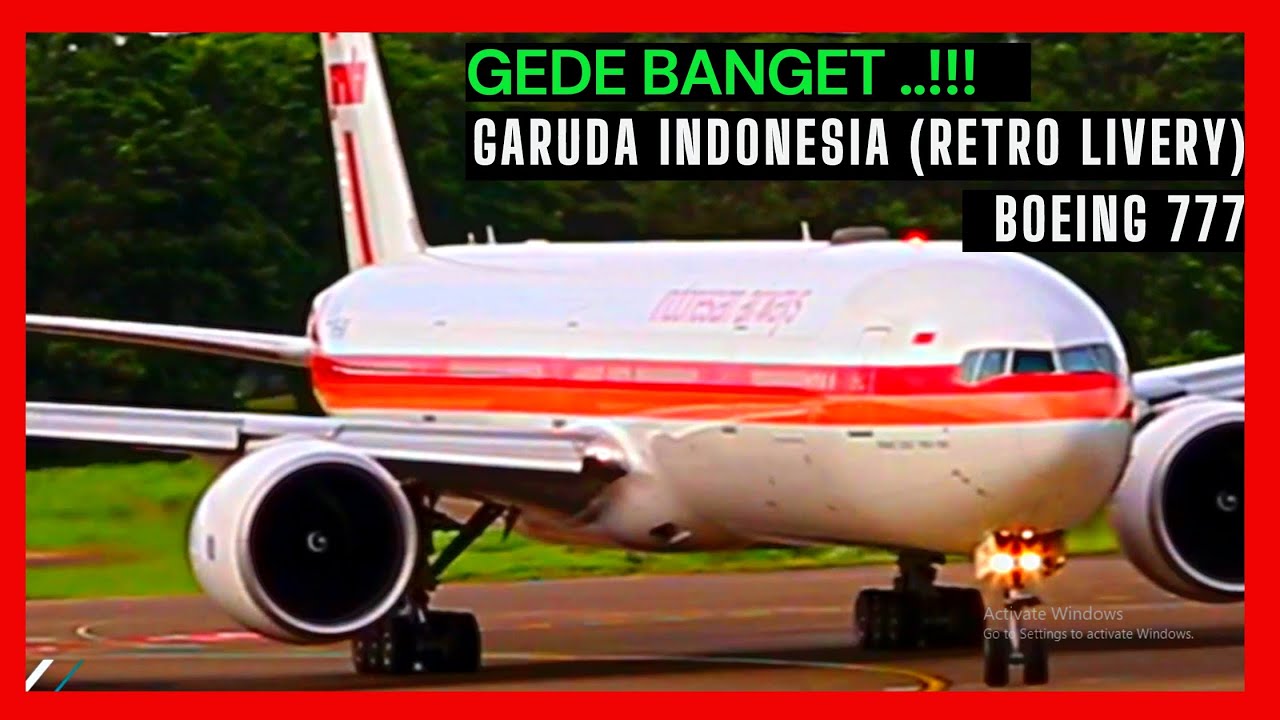 Gede Bangat...!! Garuda Indonesia (Retro Livery) PK-GIK Boeing 777 ...