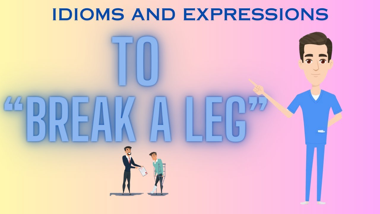 The REAL Meaning of "BREAK A LEG" - English Idioms Explained - YouTube