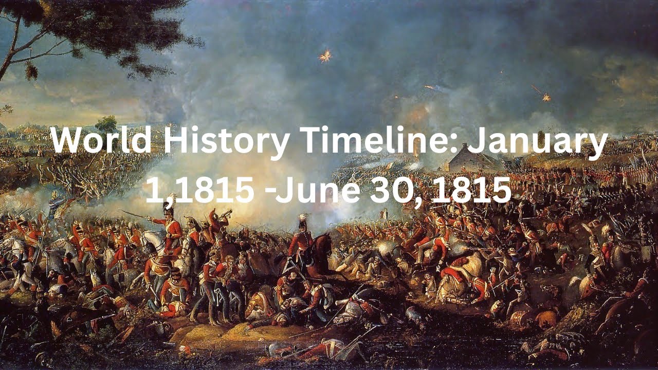 World History Timeline: January 1, 1815 - June 30, 1815 - YouTube