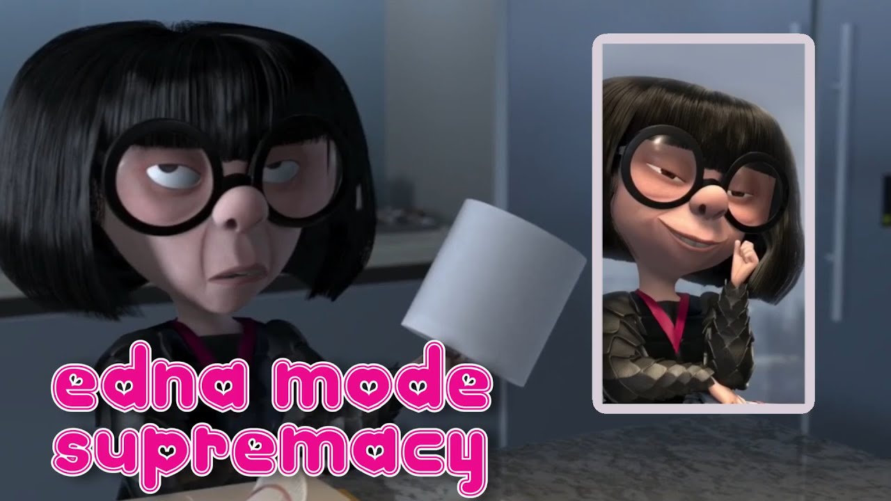 edna being the iconic queen she is - YouTube