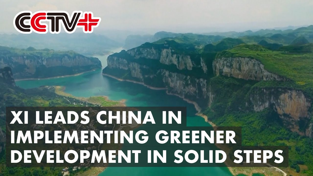 Xi Leads China in Implementing Greener Development in Solid Steps - YouTube