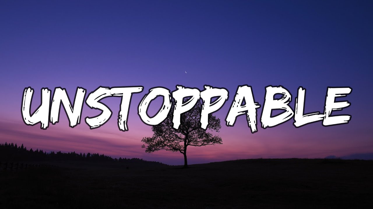 Sia - Unstoppable (Lyrics) - YouTube