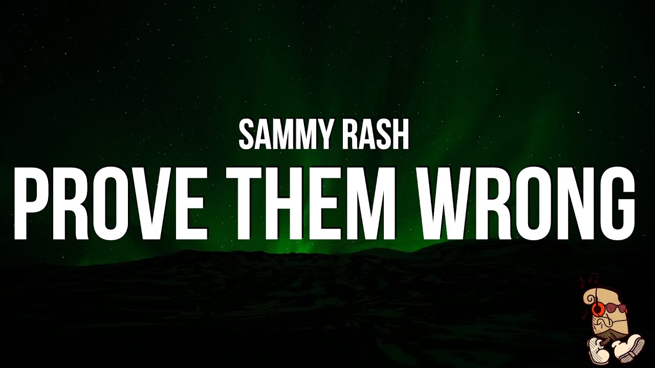 sammy rash - prove them wrong (Lyrics) - YouTube