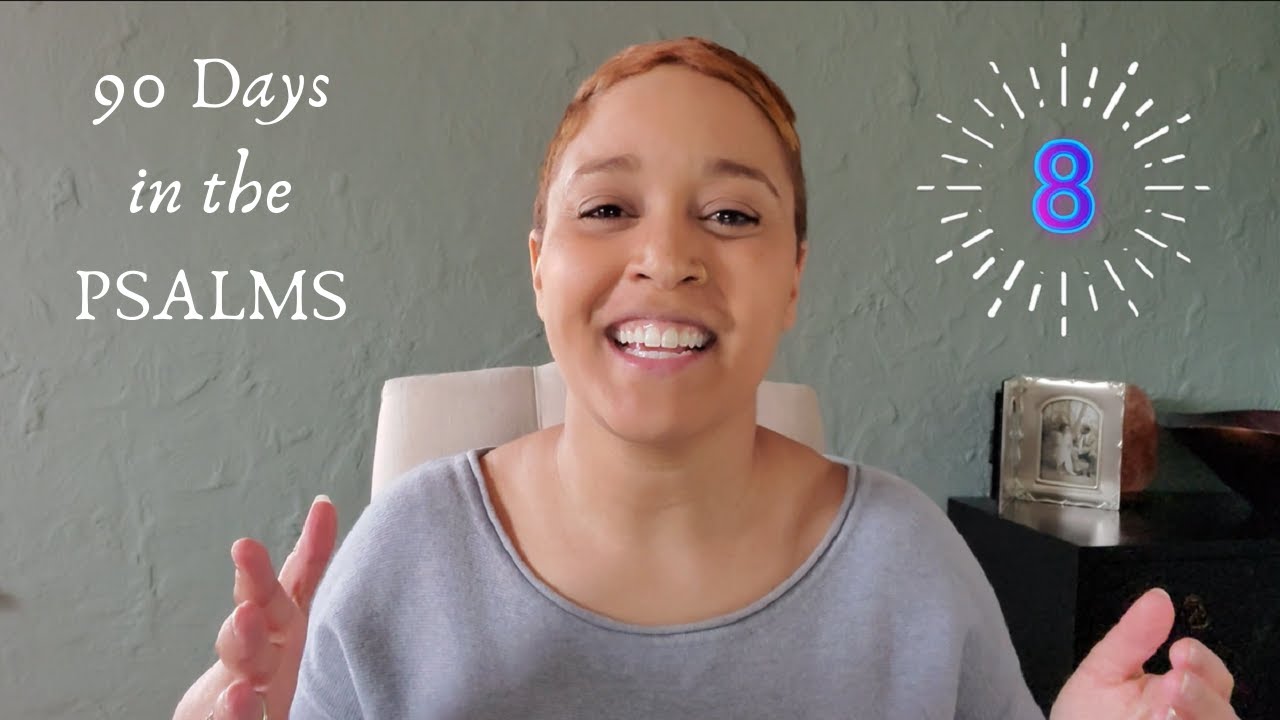 Day 8 Of 90 Days In The Psalms YouTube day-8-of-90-days-in-the-psalms-youtube
