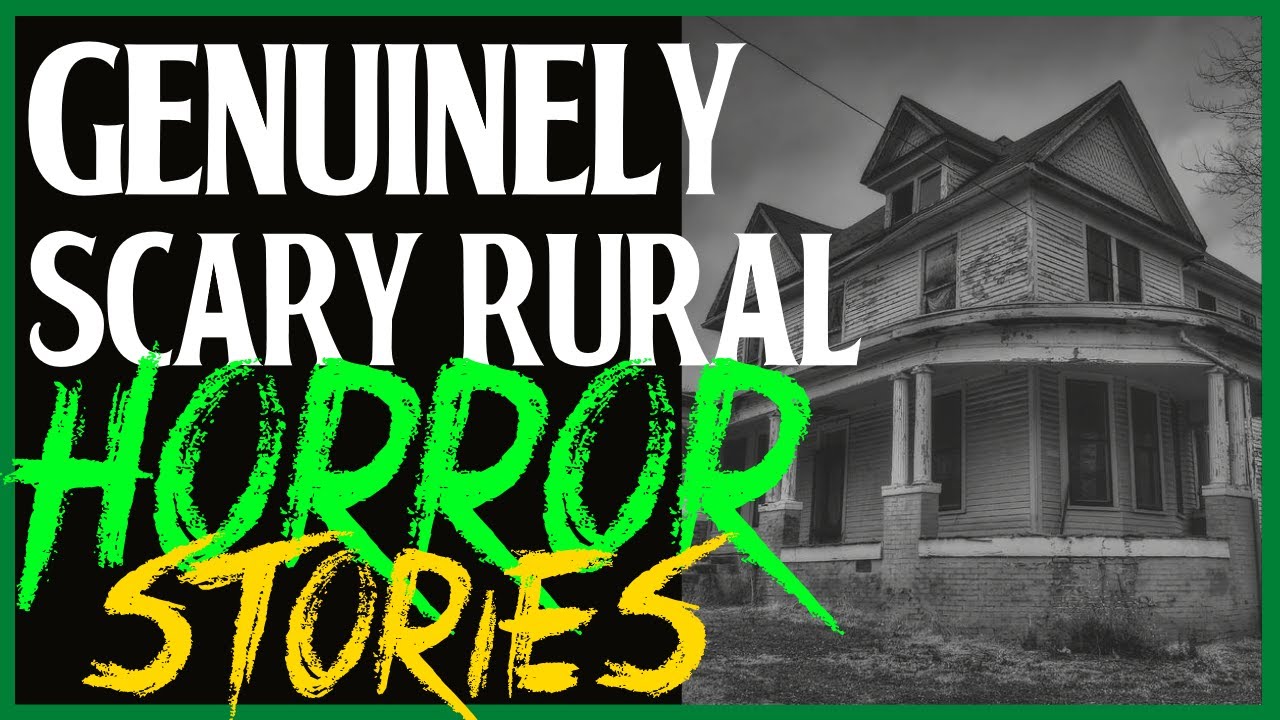 27 GENUINELY SCARY RURAL HORROR STORIES - YouTube