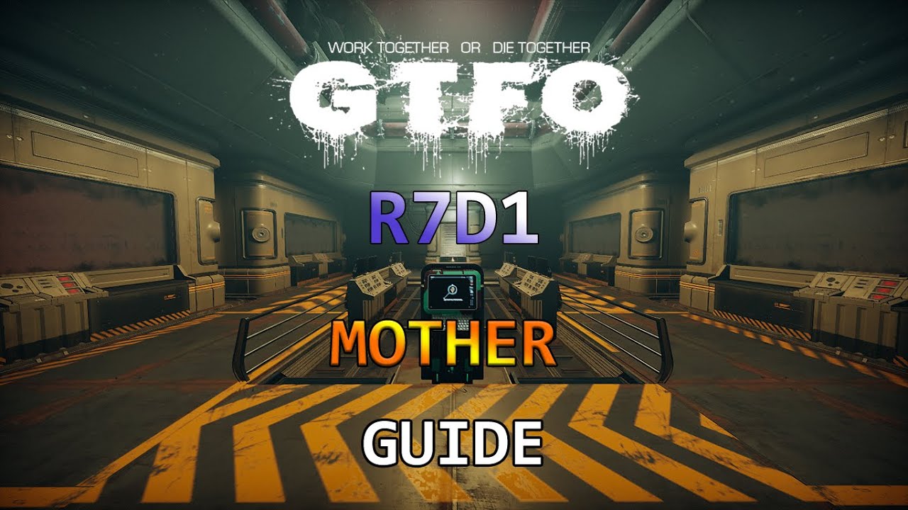 GTFO - A Full R7D1 "Mother" Guide - YouTube