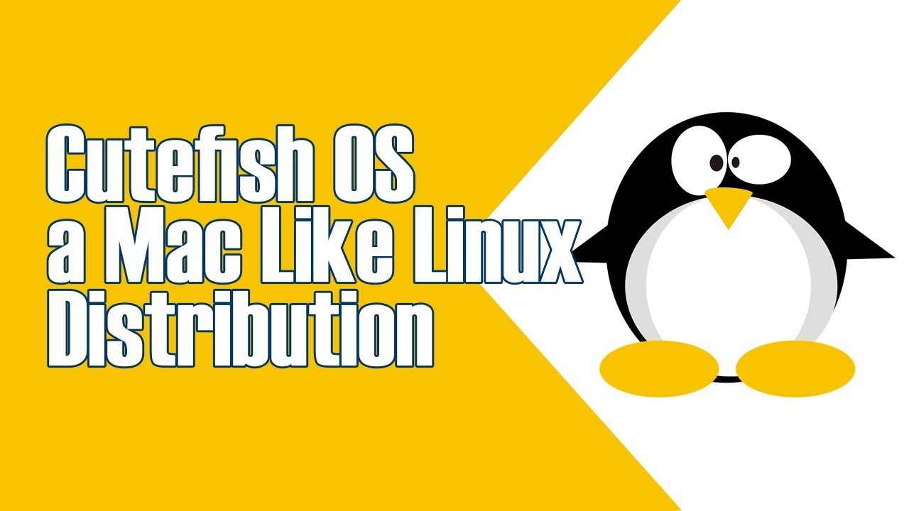 CUTEFISH OS, AN ELEGANT AND BEAUTIFUL MAC LIKE VERSION EASY TO USE ...